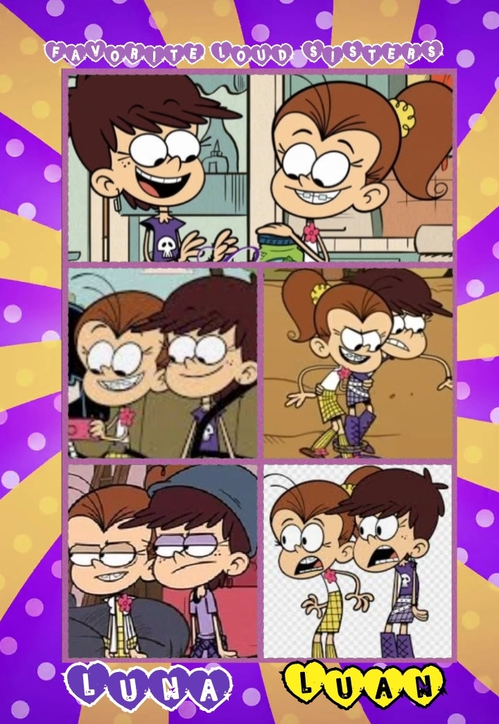 Luan And Luna Collage 💛💜💛💜💛💜 Fandom