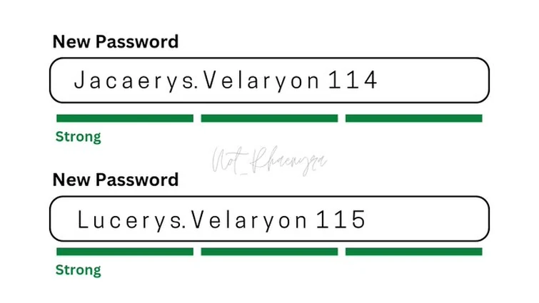 See, even my password checker says Jacaerys Velaryon is (a) Strong ...