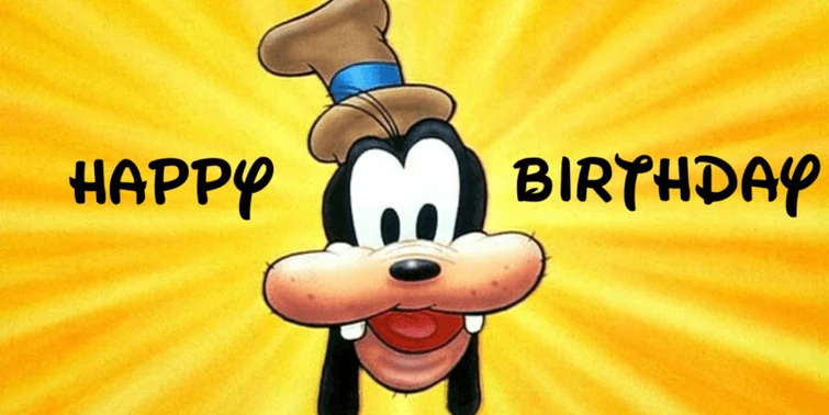 Happy Birthday Goofy 🎉 | Fandom