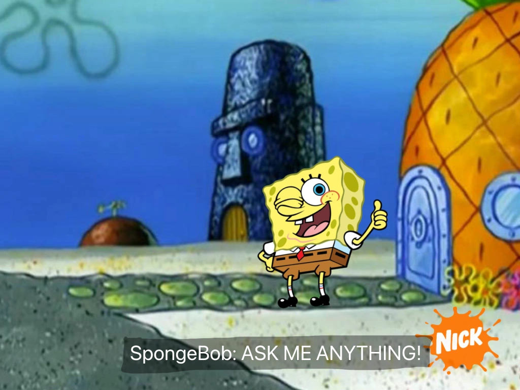Ask SpongeBob Anything! | Fandom