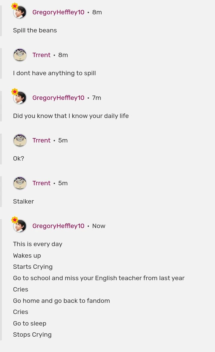 this dumbass is obsessed with me guys | Fandom