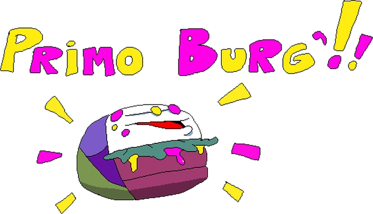Nows your chance to get a [[PRIMO BURG’!!]] | Fandom