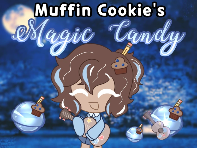 Muffin Cookie’s Magic Candy! | Fandom