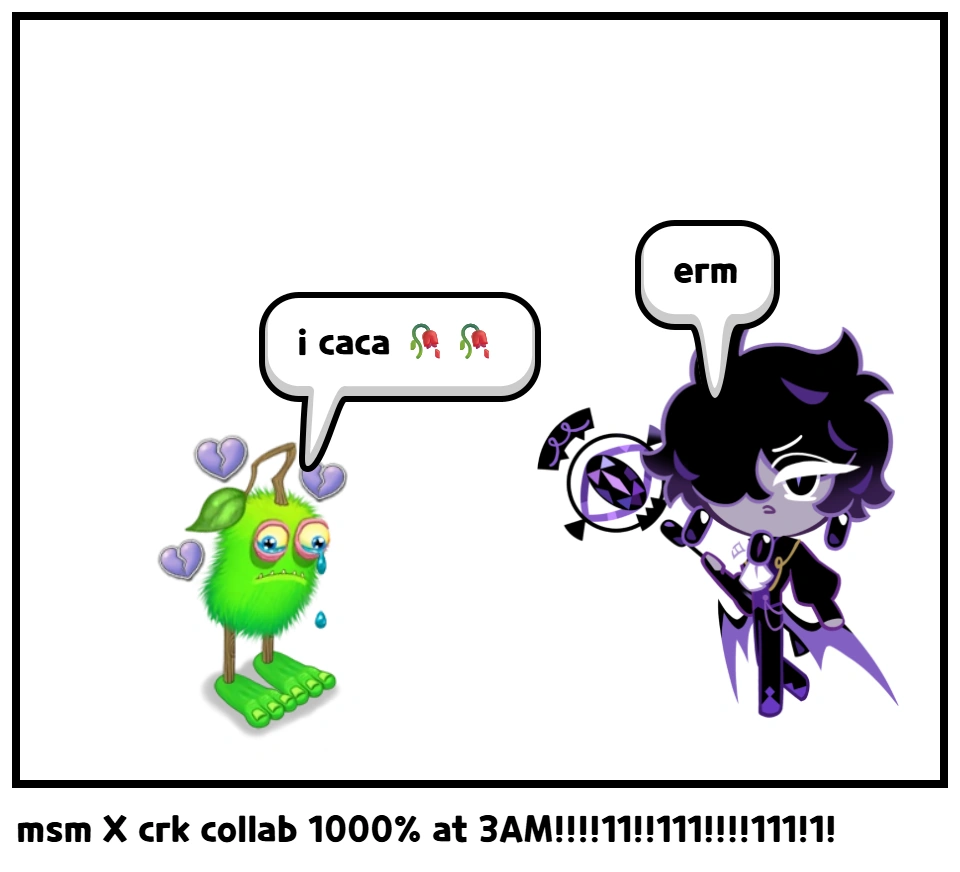 msm X crk collab 1000% at 3AM!!!!11!!111!!!!111!1! LEAKED COOKIES OH MY ...