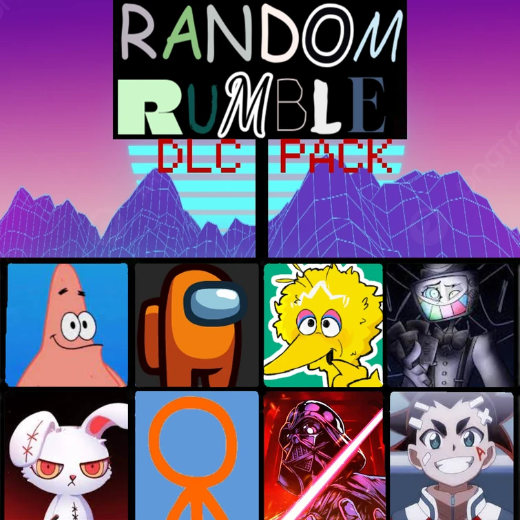 The Roster For Random Rumble (+ DLC Pack) | Fandom