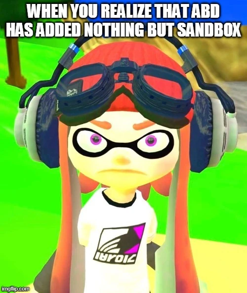 ABD will be a sandbox game forever unless if Shutz and Guest return ...