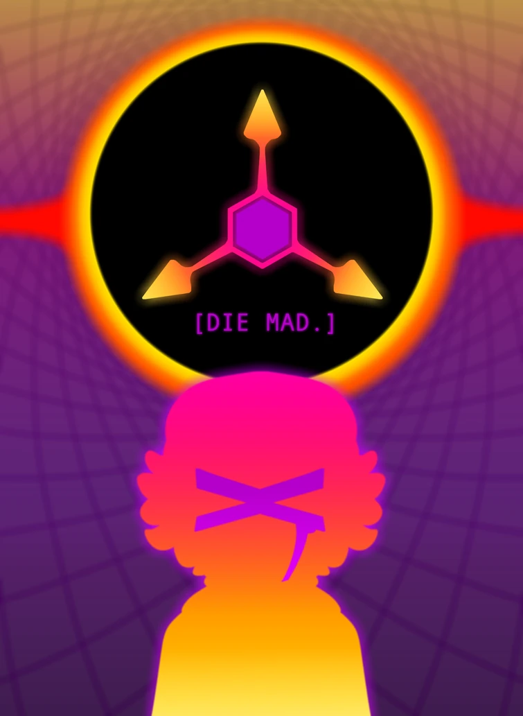 [DIE MAD.] | Fandom