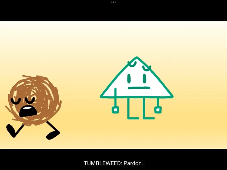Oh so this is where the talking tumbleweed from TATMR ended up in | Fandom