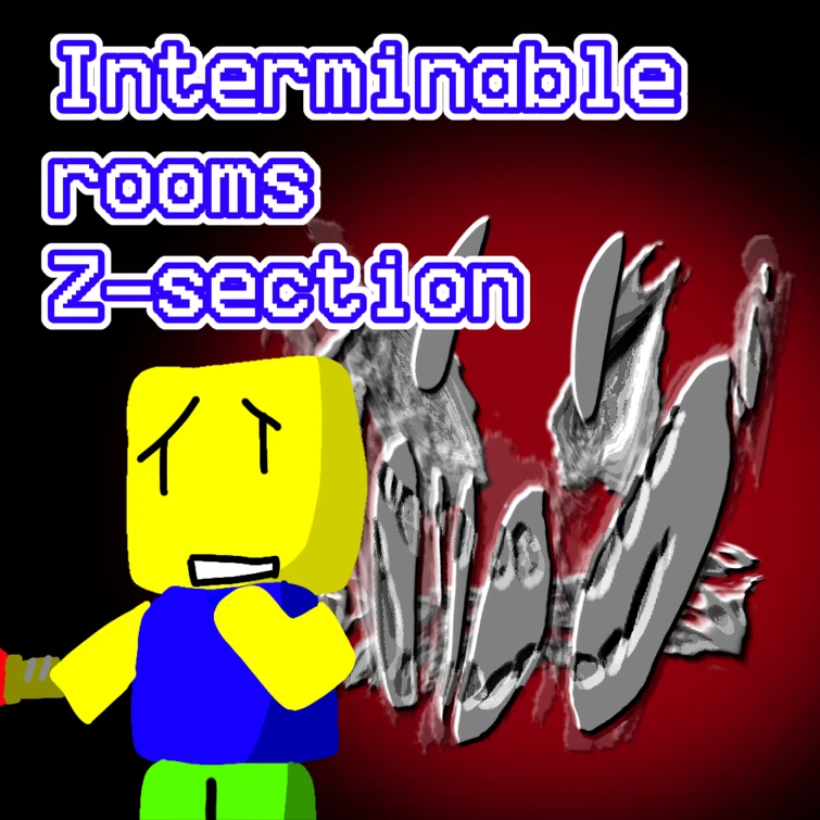 Interminable rooms Z-section is now on Obby creator! | Fandom