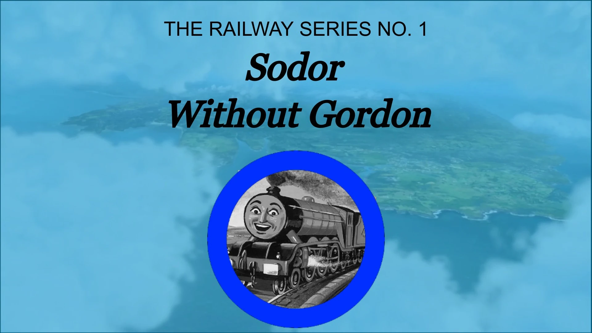 Sodor Without Gordon: An AU | Fandom