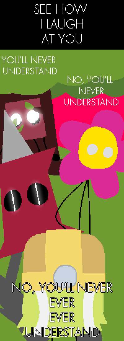 NO, I'LL NEVER, EVER, EVER UNDERSTAND | Fandom