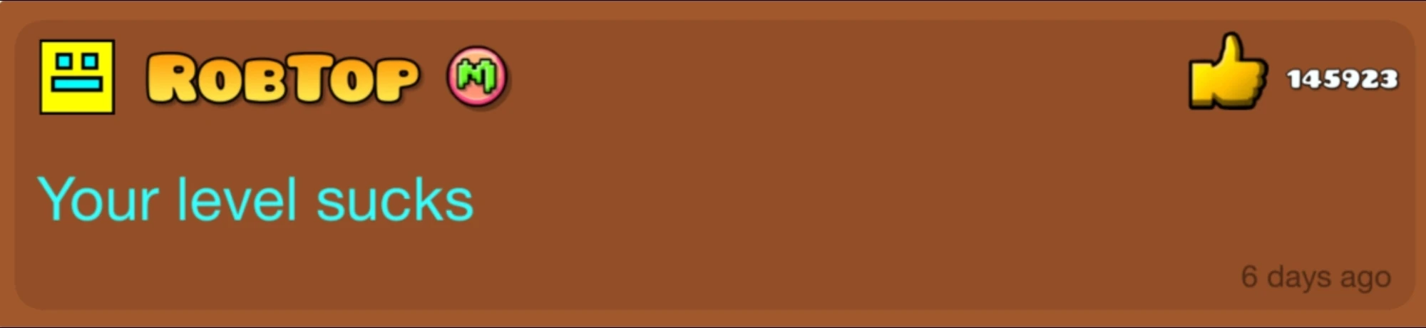 Robtop roasts your level | Fandom