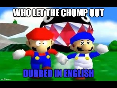 I Dubbed SMG4's Famous Video "Who Let the Chomp Out" Today. | Fandom