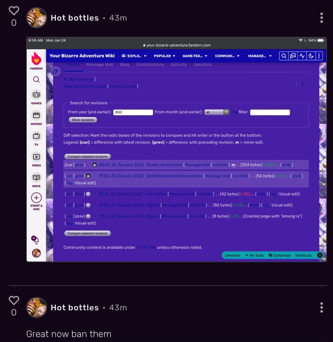 Sooooo ummmmmm who’s the mods in this wiki? Bc i need them to ban this ...