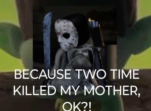 "Jason, why do you hate Two Time?" | Fandom