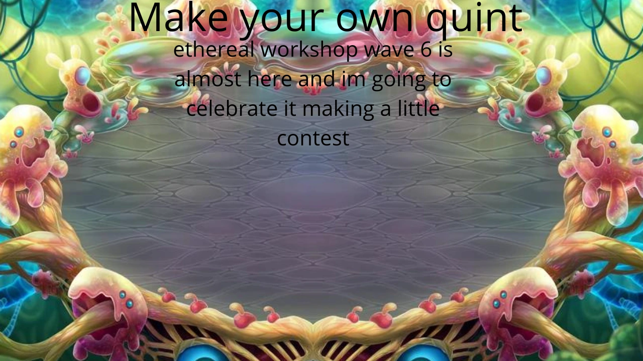 making a quint monster. | Fandom