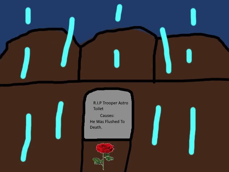 R.I.P Trooper Astro Toilet, You're Would Be Missed. | Fandom