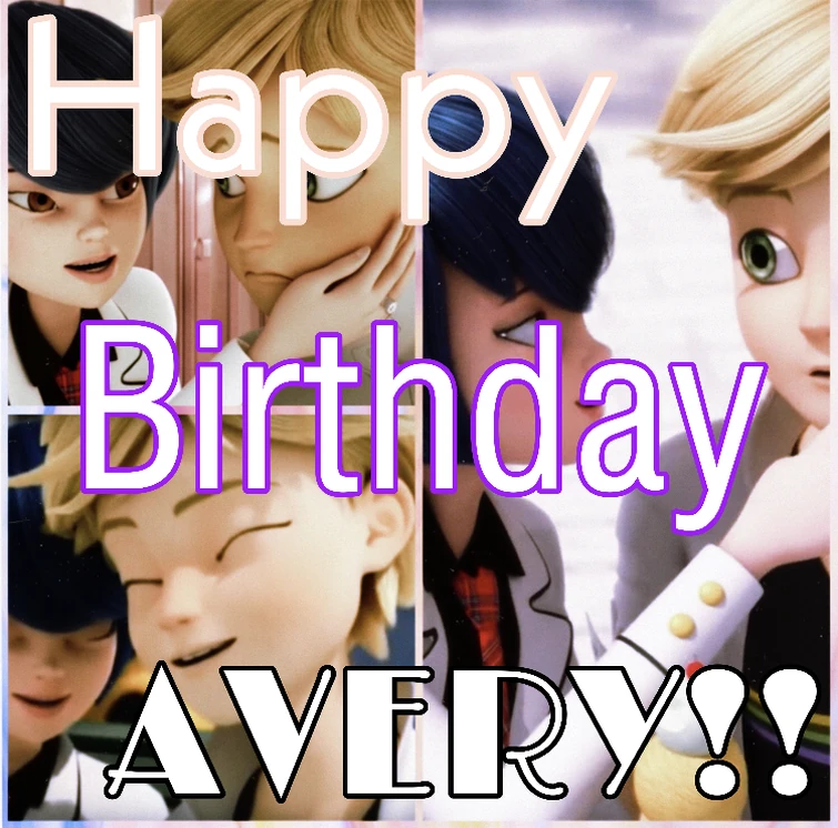 HAPPY BIRTHDAY AVERY!! 🥳🥳🥳 | Fandom