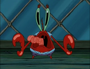 Which of these moments of Mr. Krabs screaming is the funniest? | Fandom