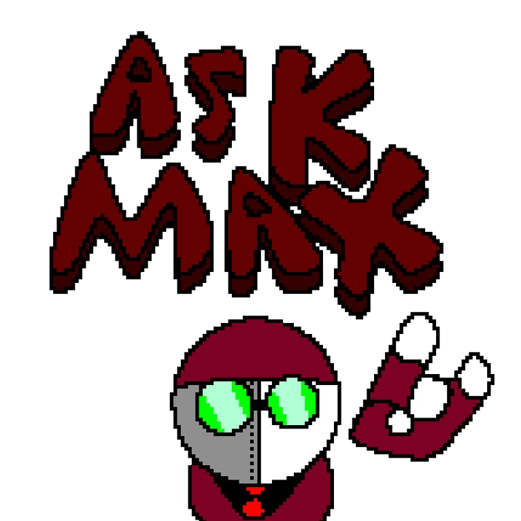 Ask max | Fandom
