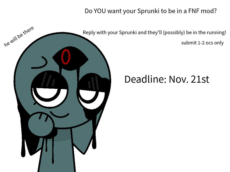 HEY DO YOU WANT YOUR SPRUNKI IN AN FNF MOD??! (CLOSED) | Fandom