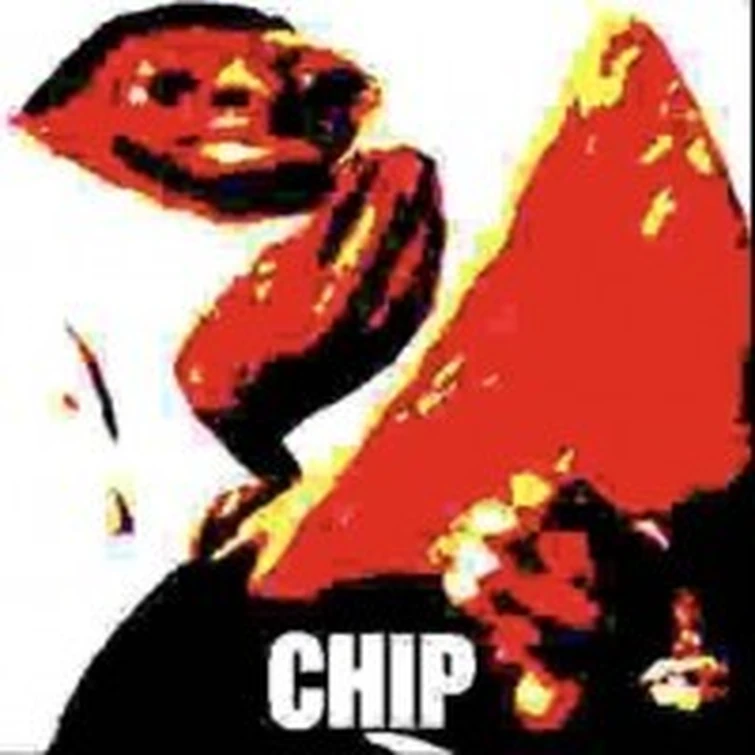 “CHIP” | Fandom