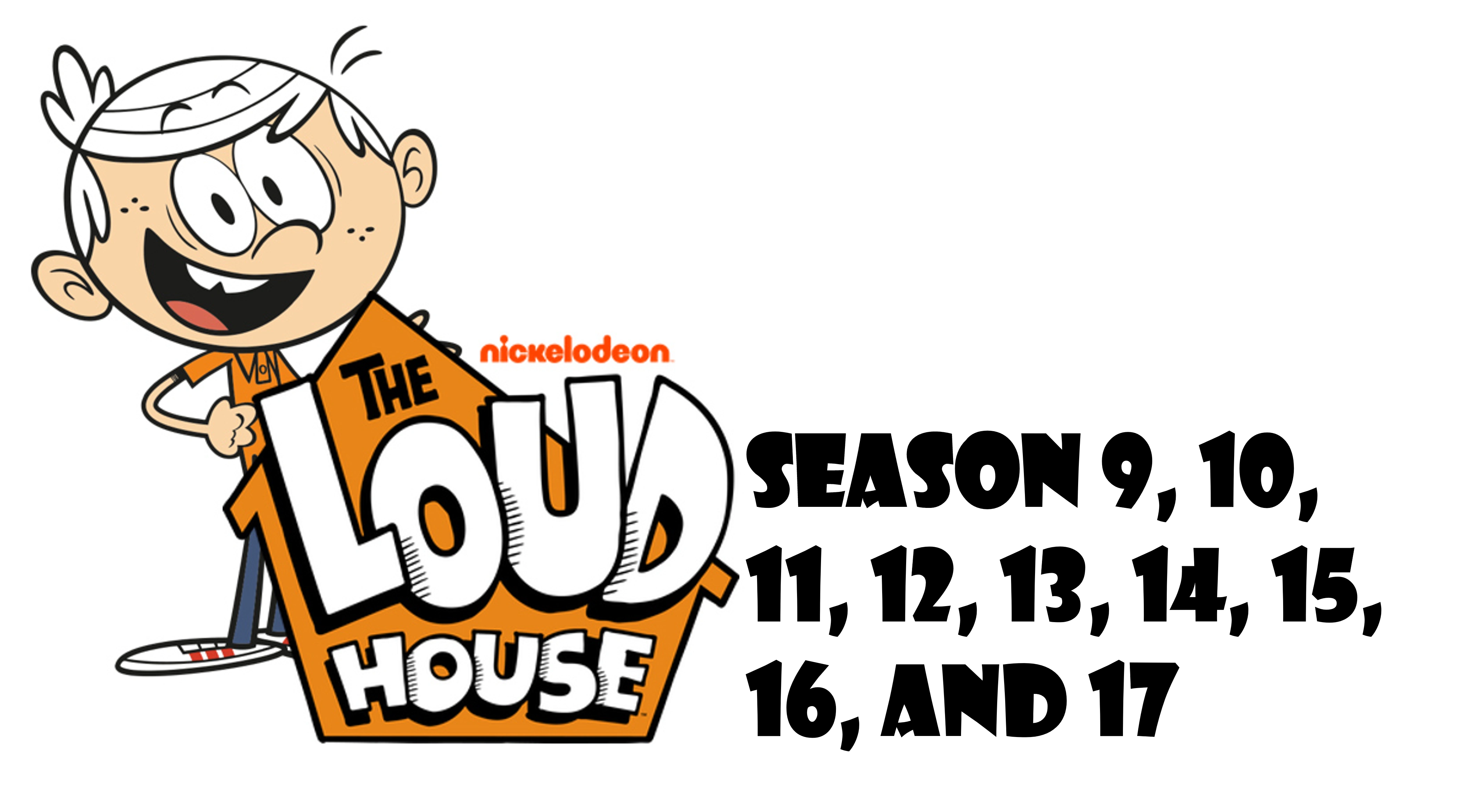 The Loud House Season 9, 10, 11, 12, 13, 14, 15, 16, and 17 | Fandom