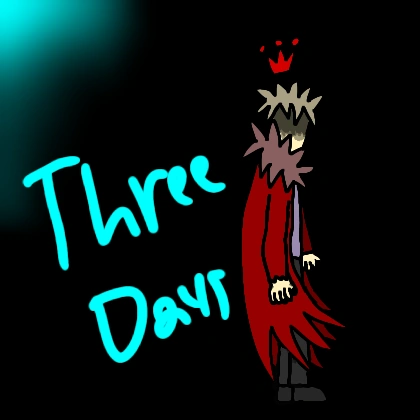 3 Days. | Fandom