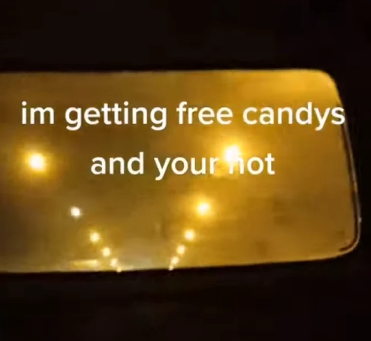 im getting free candys and your not | Fandom