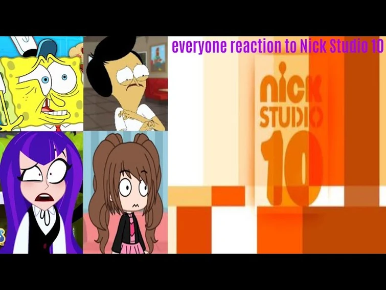 Everybody's reaction to Nick Studio 10 | Fandom