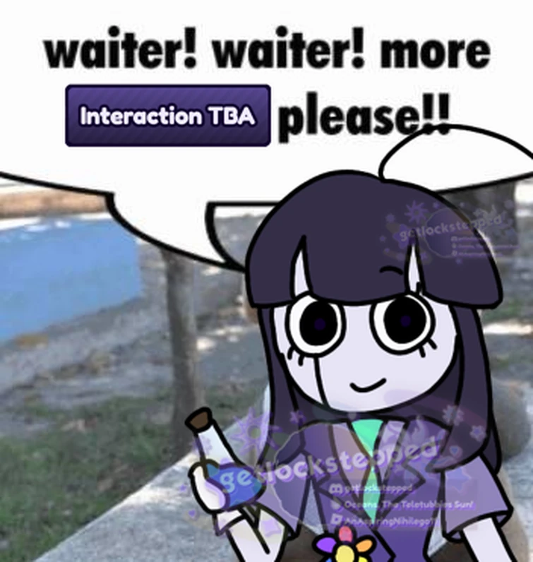 waiter! waiter! more [Interaction TBA] please!! | Fandom