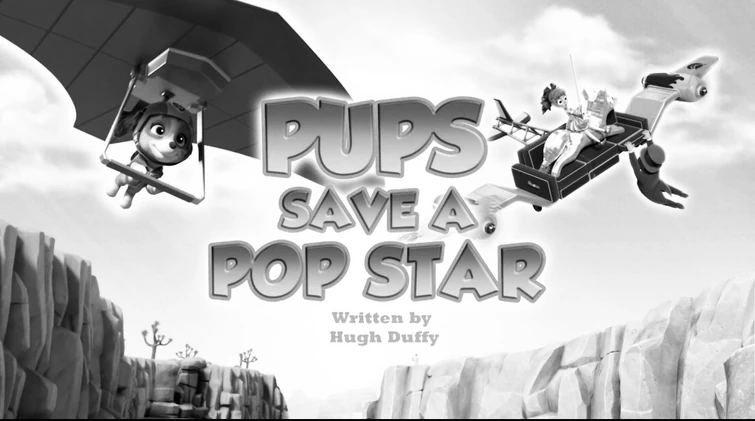 Pups save a pop star title card in black and white style | Fandom