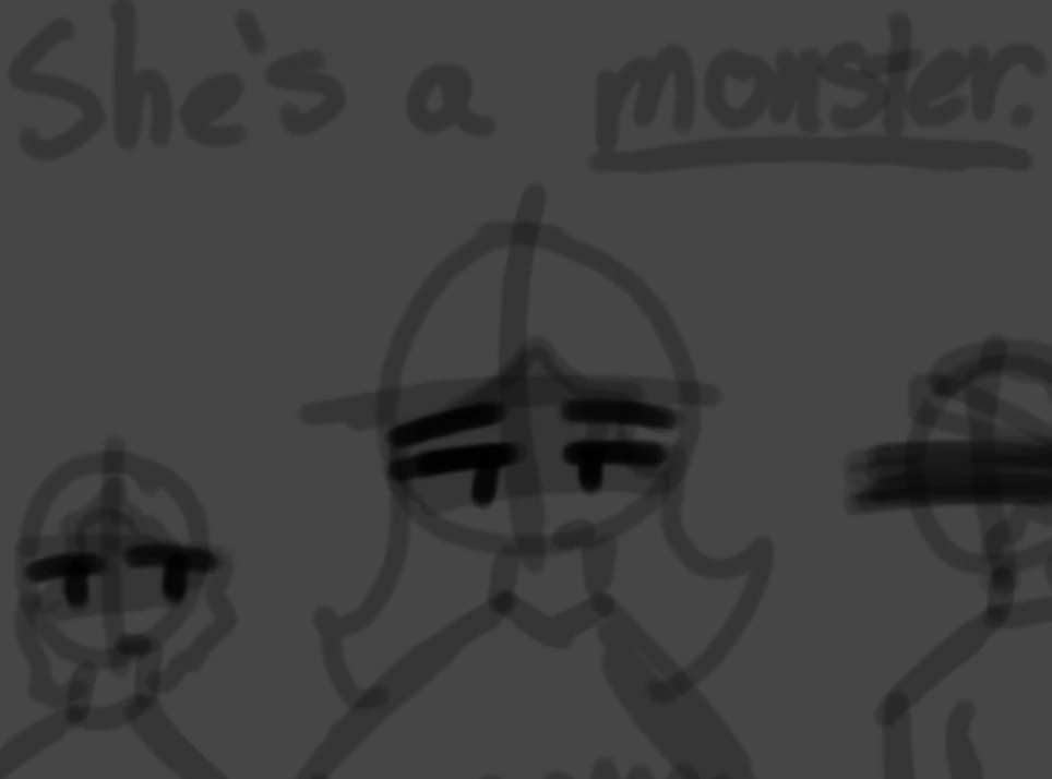“She’s a monster,” | Fandom