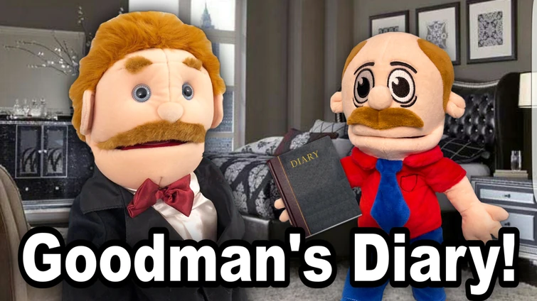 SML Idea: Goodman's Diary | Fandom