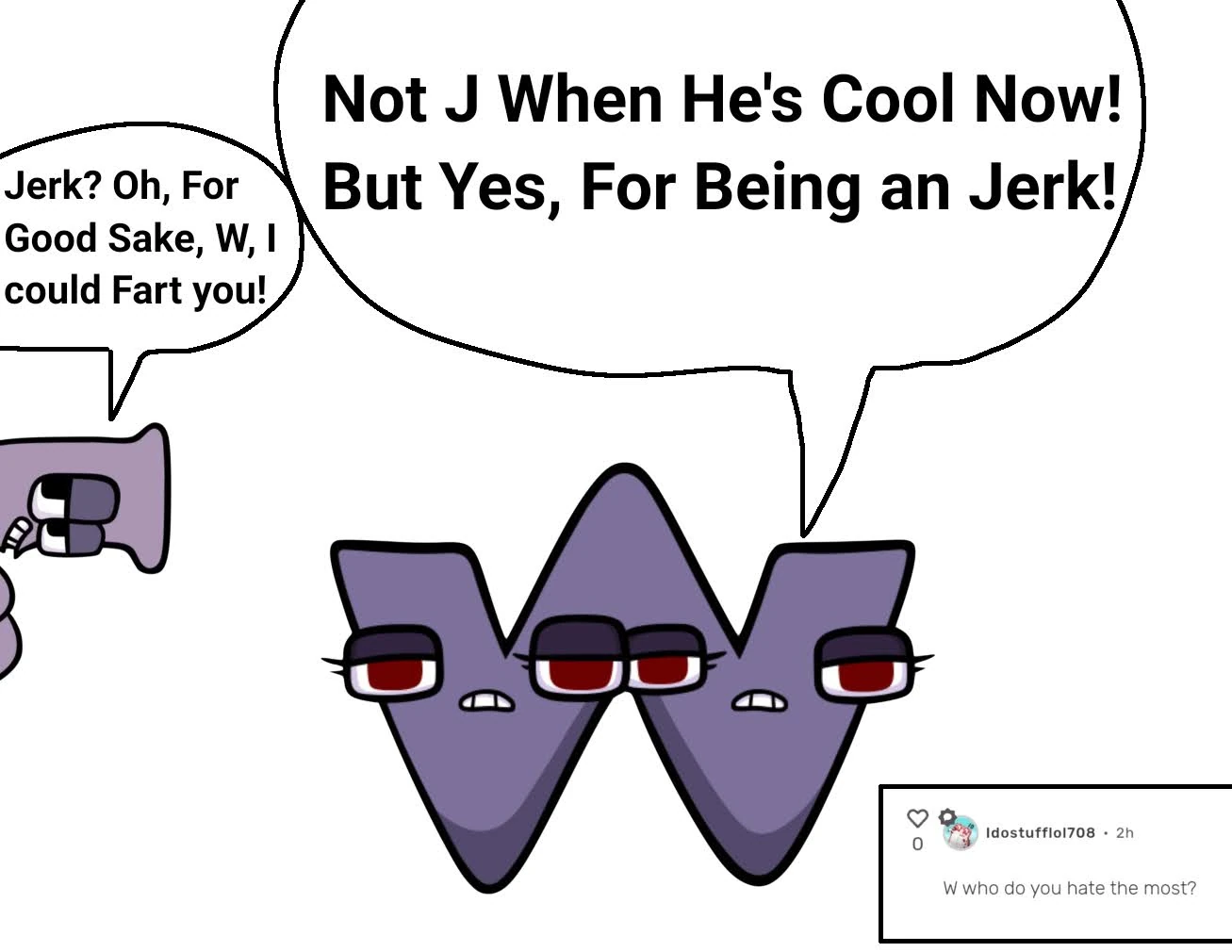 W Doesn't Know How She Hated J | Fandom