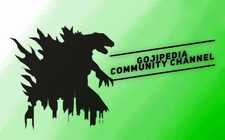 Gojipedia Channel update | Fandom