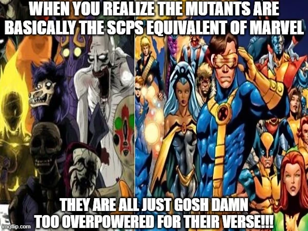 My SCP Foundation/X-Men Meme | Fandom
