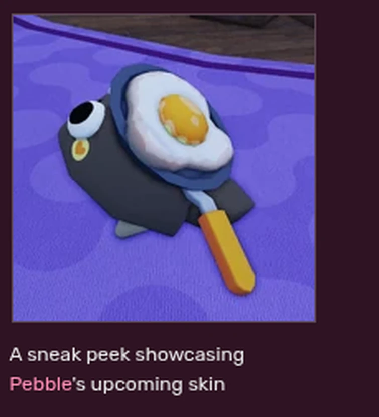 why is no one talking 'bout the teased Pebble skin? | Fandom