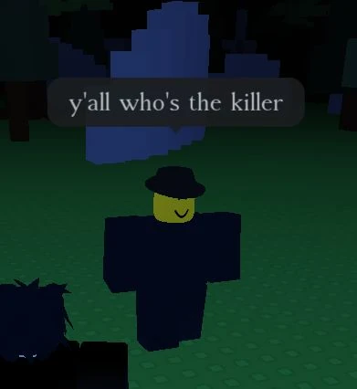 yeah guys whos the killer | Fandom