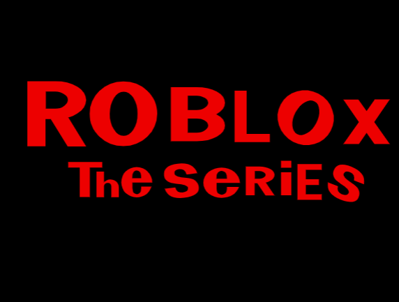 Plans on making a better version of a fake Roblox series | Fandom