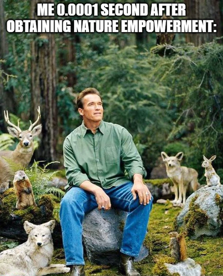 Nature Empowerment Meme I made. | Fandom