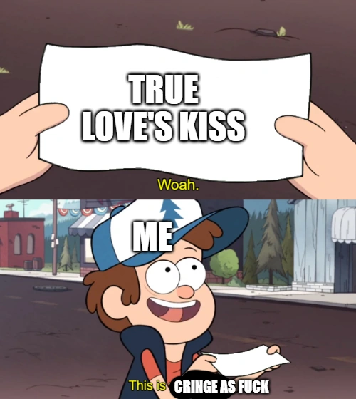 Yes, True Love's Kiss is a power. meme i made | Fandom