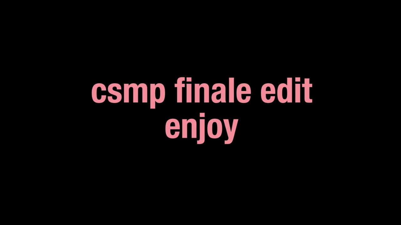 Made a CSMP Finale edit | Fandom