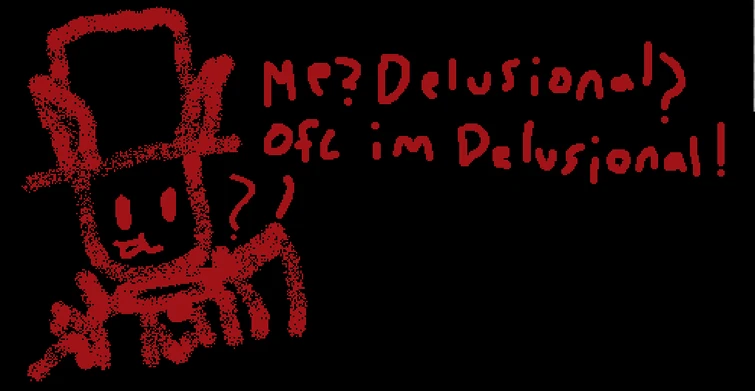 delusional | Fandom