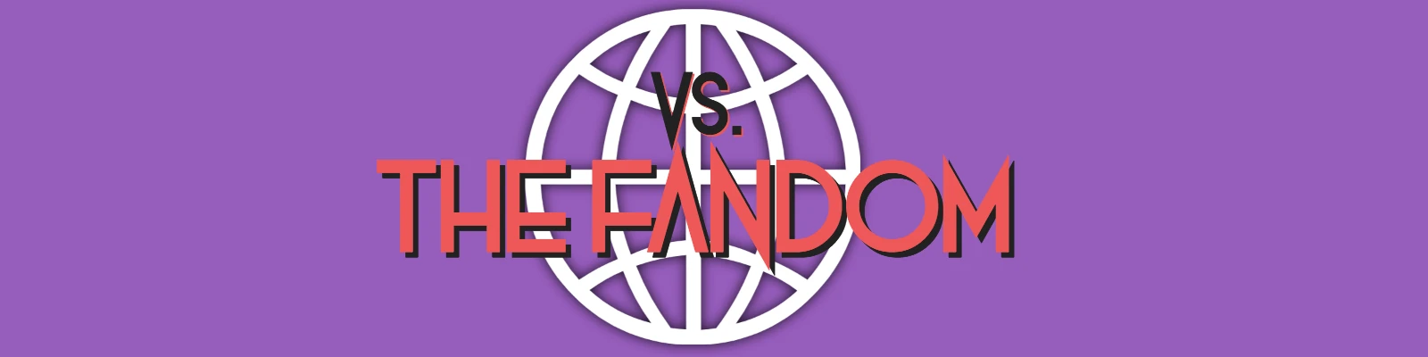 VS. The Fandom 🌐 | Announcement | Fandom