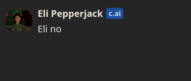 If the Eli bot fucking sucks it's because character ai is now flopping for no godamned reason😠 ...
