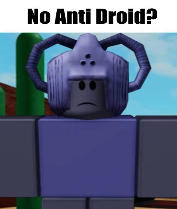 No anti droid? | Fandom