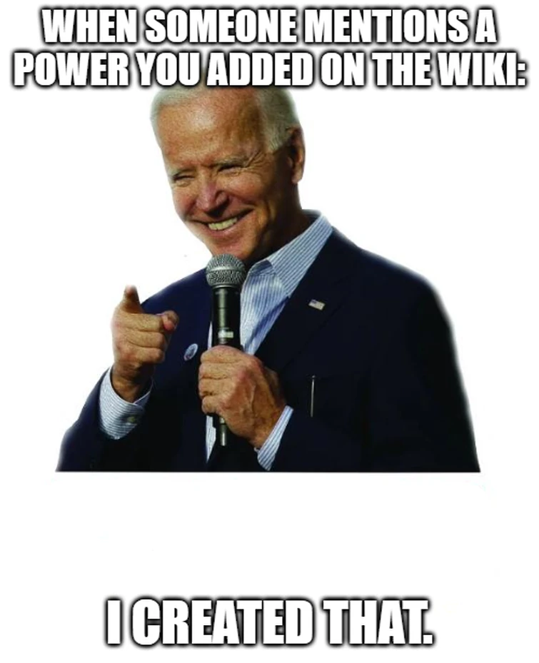 Adding a power to the wiki. Meme I made | Fandom