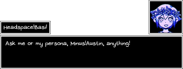 Ask DW!Basil and Minus!Austin anything! | Fandom