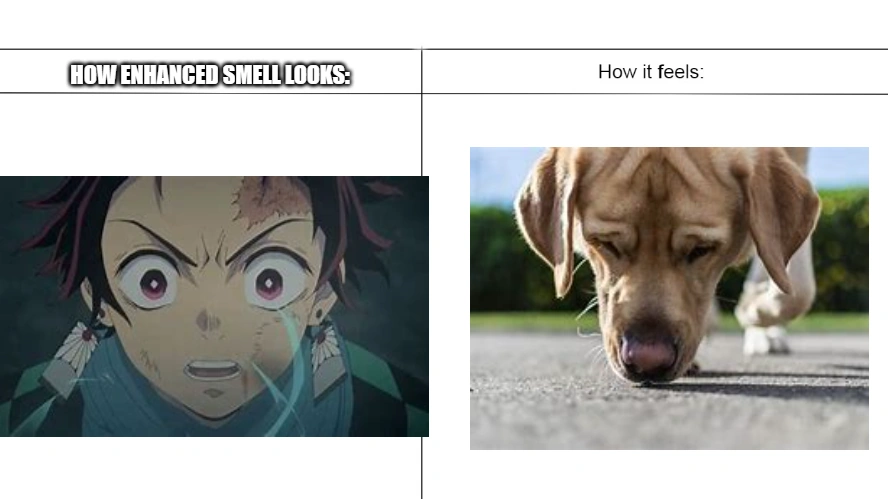 Enhanced Smell. Meme I made | Fandom